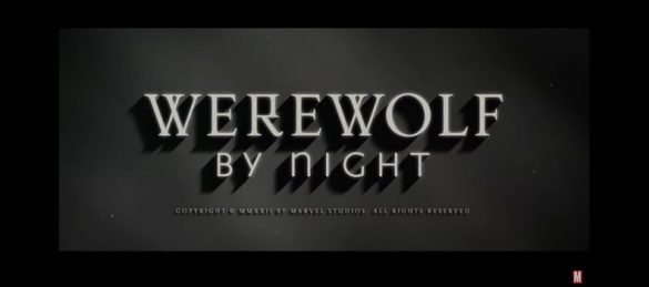 'Werewolf By Night' Announces Run Time, New Cast Members