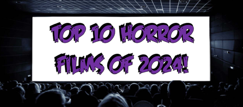 Top 10 Horror Films of 2024 - Horror News Network